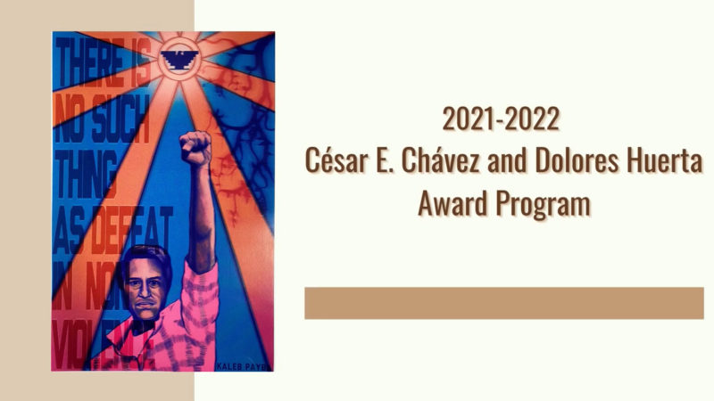 César E. Chávez and Dolores Huerta Education Award Program - California ...