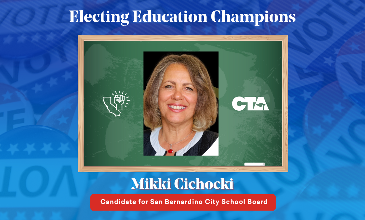 Electing Education Champions: Mikki Cichocki - California Teachers ...
