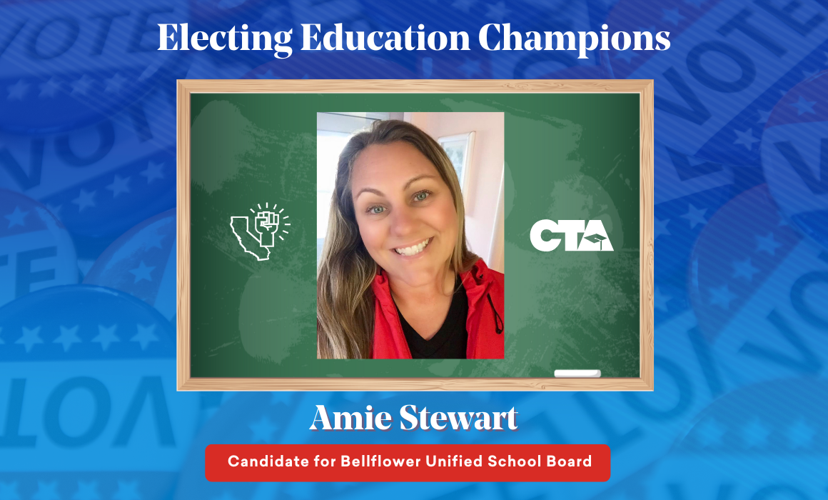 Electing Education Champions: Amie Stewart - California Teachers Association